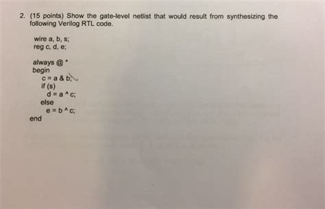 Solved 2 15 Points Show The Gate Level Netlist That Would