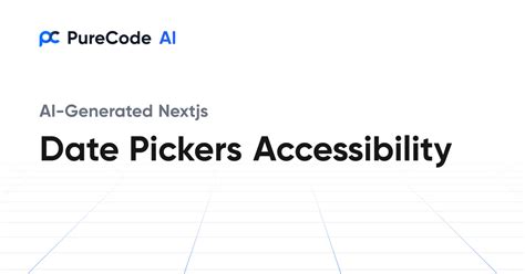 Nextjs Date Pickers Accessibility Solutions Purecode Ai