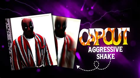 Capcut Aggressive Shake Tutorial Youtube