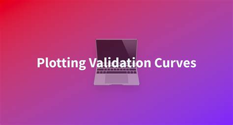 Sklearn Docsplotting Validation Curves At Main