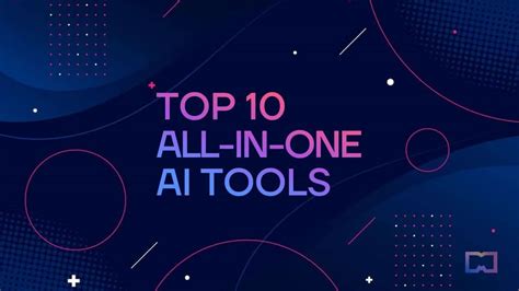 Top 10 All-in-One AI Tools in 2023: Ranked | Metaverse Post