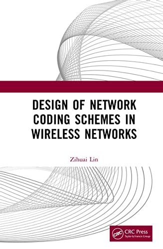 Design Of Network Coding Schemes In Wireless Networks Pdfepub Version