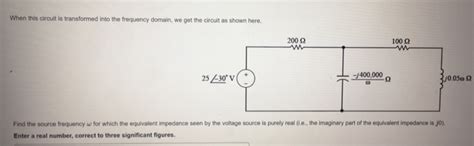 Solved When This Circuit Is Transformed Into The Frequency Chegg