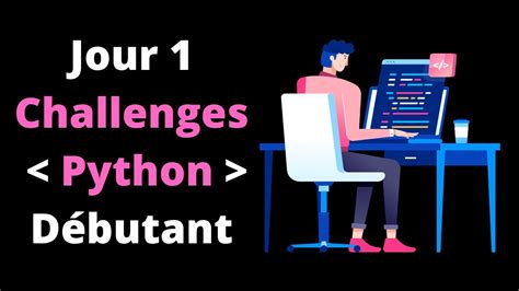 Challenge N°1 En Programmation Avec Python Niveau Débutant Youtube