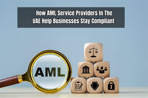 How Aml Service Providers Help Uae Businesses Stay Compliant