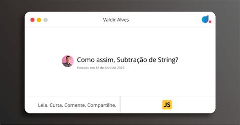 como assim subtração de string valdir alves javascript dio