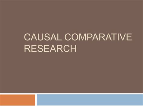 Causal Comparative Research Pptx