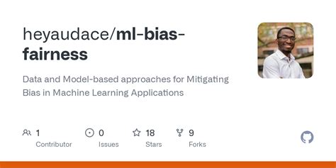 GitHub Heyaudace Ml Bias Fairness Data And Model Based Approaches For Mitigating Bias In