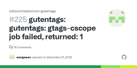 Gutentags Gutentags Gtags Cscope Job Failed Returned 1 · Issue 225
