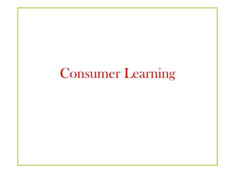 Ppt Consumer Learning Powerpoint Presentation Free Download Id2516877