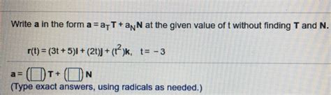solved write a in the form a aft ann at the given value of