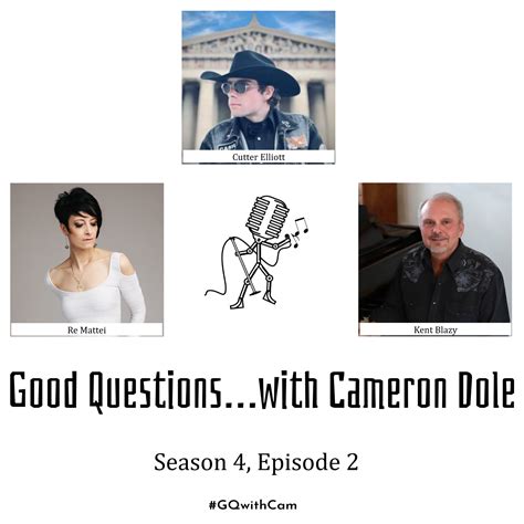 S4e2 Re Mattei Cutter Elliott And Kent Blazy Good Questions With Cameron Dole Podcast