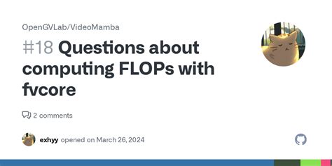 Questions About Computing Flops With Fvcore · Issue 18 · Opengvlabvideomamba · Github