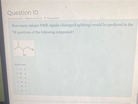 Solved How Many Unique Nmr Signals Disregard Splitting