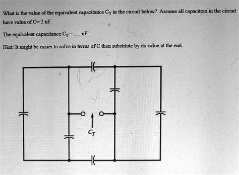 SOLVED Text What Is The Value Of The Equivalent Capacitance Ct In The Circuit Below Assume