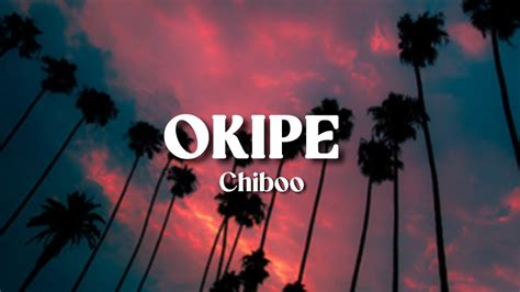 Chiboo Okipe Lyrics Youtube
