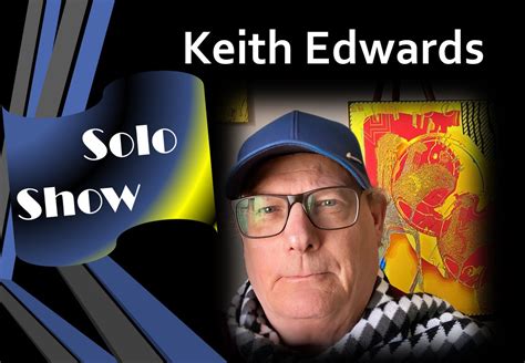 Keith Edwards Personale Artboxfrattina Com