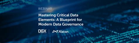 Mastering Critical Data Elements A Blueprint For Modern Data Governance