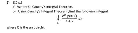 solved 1 30 p a write the cauchy s integral theorem b
