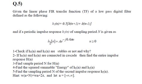 solved q 5 given the linear phase fir transfer function