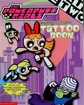 The Powerpuff Girls Ruff N Tuff Tattoo Book Powerpuff Girls Wiki