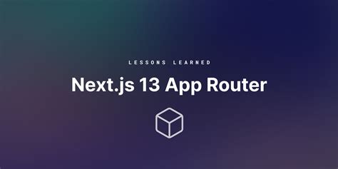 5 Lessons Learned From Taking Nextjs App Router To Production