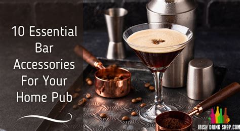 Top 10 Home Bar Accessories Mixology Guide Irish Drink Shop