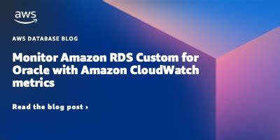 Monitor Amazon RDS Custom for Oracle with Amazon CloudWatch metrics | AWS Database Blog