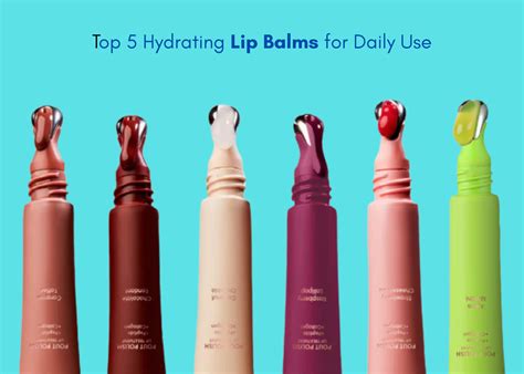 Top 5 Hydrating Lip Balms For Daily Use For 2025 Typsy Beauty