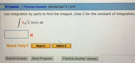Solved Use Integration By Parts To Find The Integral Use C Chegg