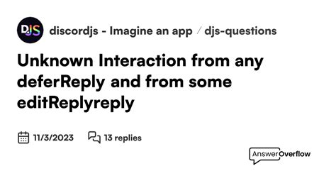 Unknown Interaction From Any Deferreply And From Some Editreply