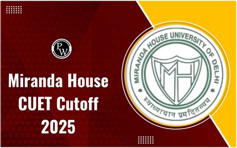 Miranda House Cuet Cutoff 2025 Check Course And Category Wise Cutoff