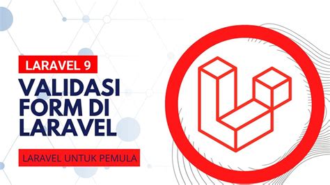 belajar laravel 9 12 validasi untuk form edit youtube