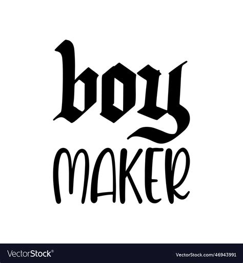 Boy Maker Black Letters Quote Royalty Free Vector Image