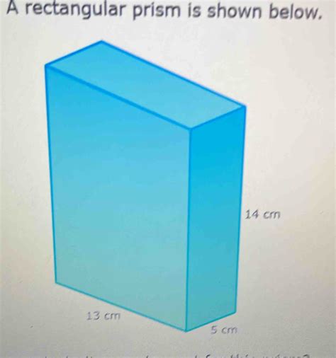 Solved A Rectangular Prism Is Shown Below Math