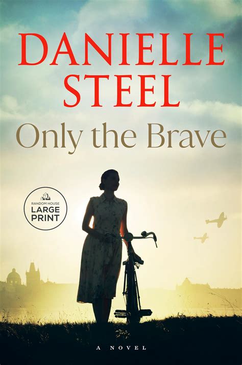 Only The Brave A Novel 9780593861752 Steel Danielle Books