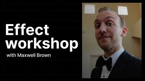 Effectful Technologies On Linkedin Effect Workshop By Maxwell Brown At