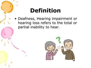 Deafness | PPTX | Ear, Nose and Throat Conditions | Diseases and Conditions