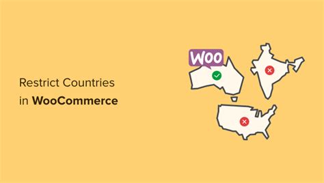 How To Add Country Restriction For Woocommerce Products