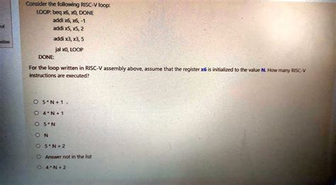 Consider The Following Risc V Loop Loop Beqx6x0 Done Addi X6x6 Addi