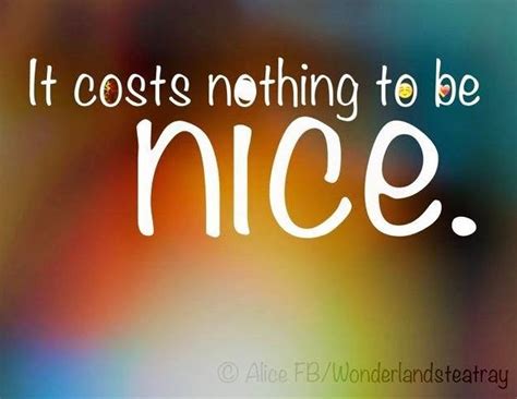 Just Be Nice Quotes Quotesgram