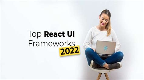 Top React Ui Frameworks To Consider In 2022 Ppt