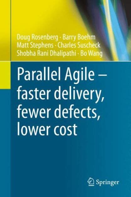 parallel agile faster delivery fewer defects lower cost by doug