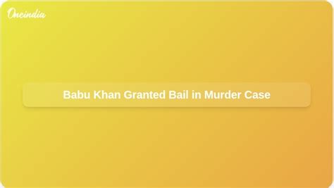 Babu Khan Granted Bail In Shravan Sahu Murder Case By Allahabad High