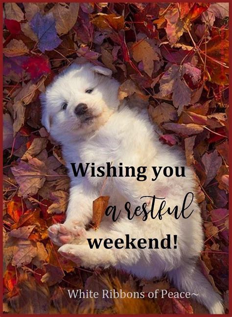 Wishing You A Restful Weekend