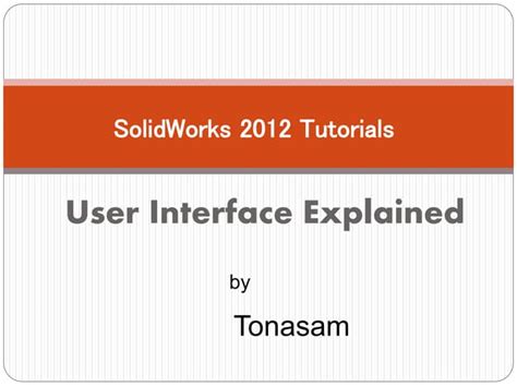 solidworks 2012 tutorials user interface fully explained ppt
