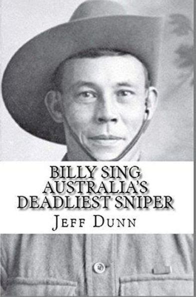 Billy Sing Australias Deadliest Sniper By Jeff Dunn Ebook Barnes