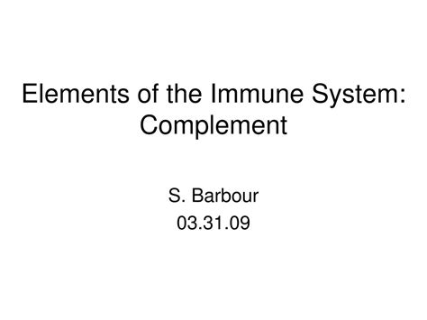 Ppt Elements Of The Immune System Complement Powerpoint Presentation Id 9215802