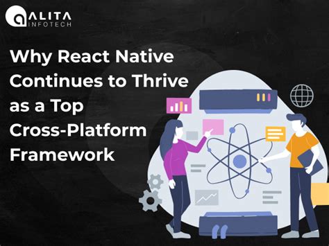 Why React Native Continues To Thrive As A Top Cross Platform Framework