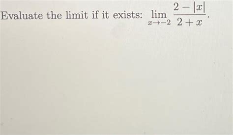 solved 2 x x 2 2 x evaluate the limit if it exists lim